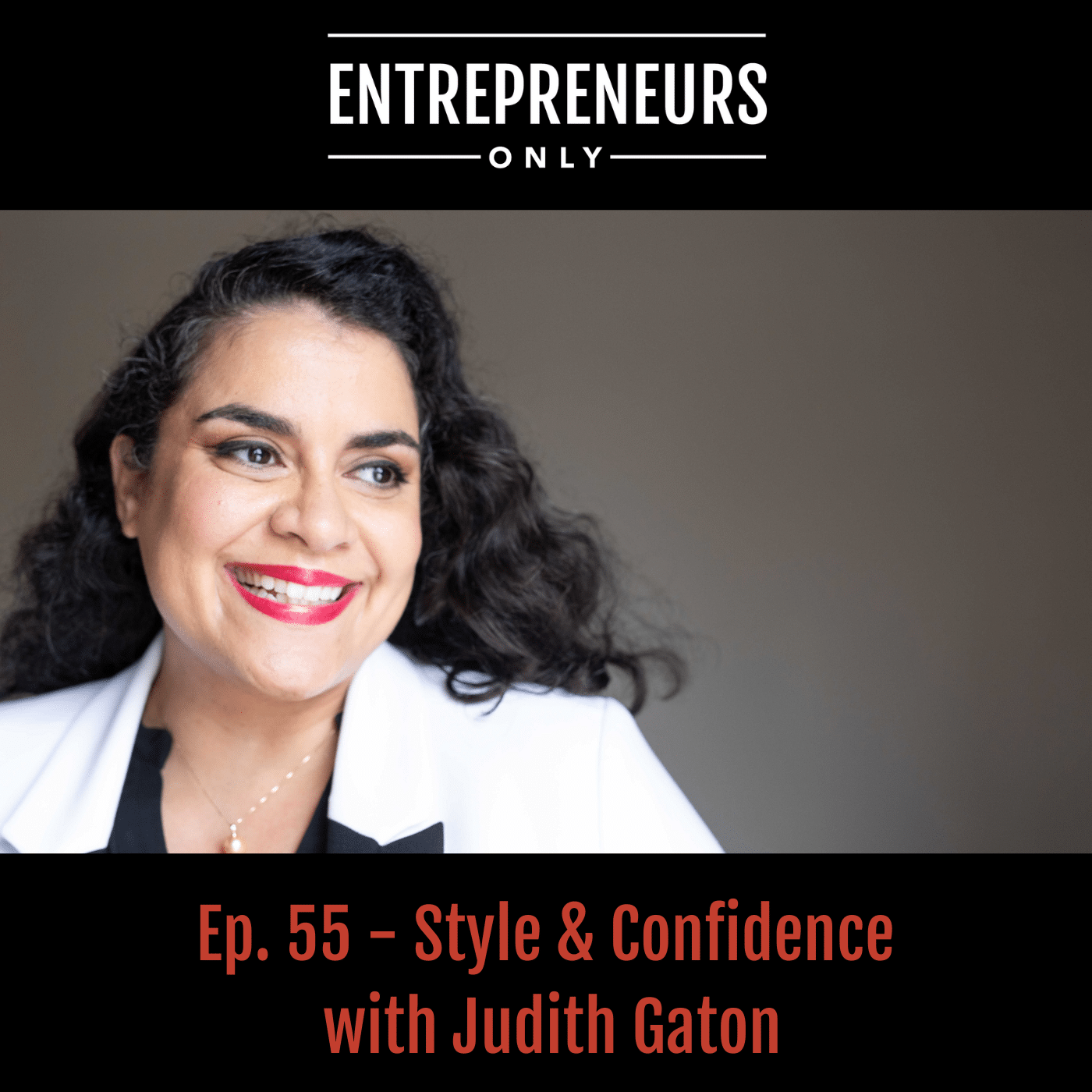 Ep. 55 Style & Confidence with Judith Gaton - Dave Moreno Coaching