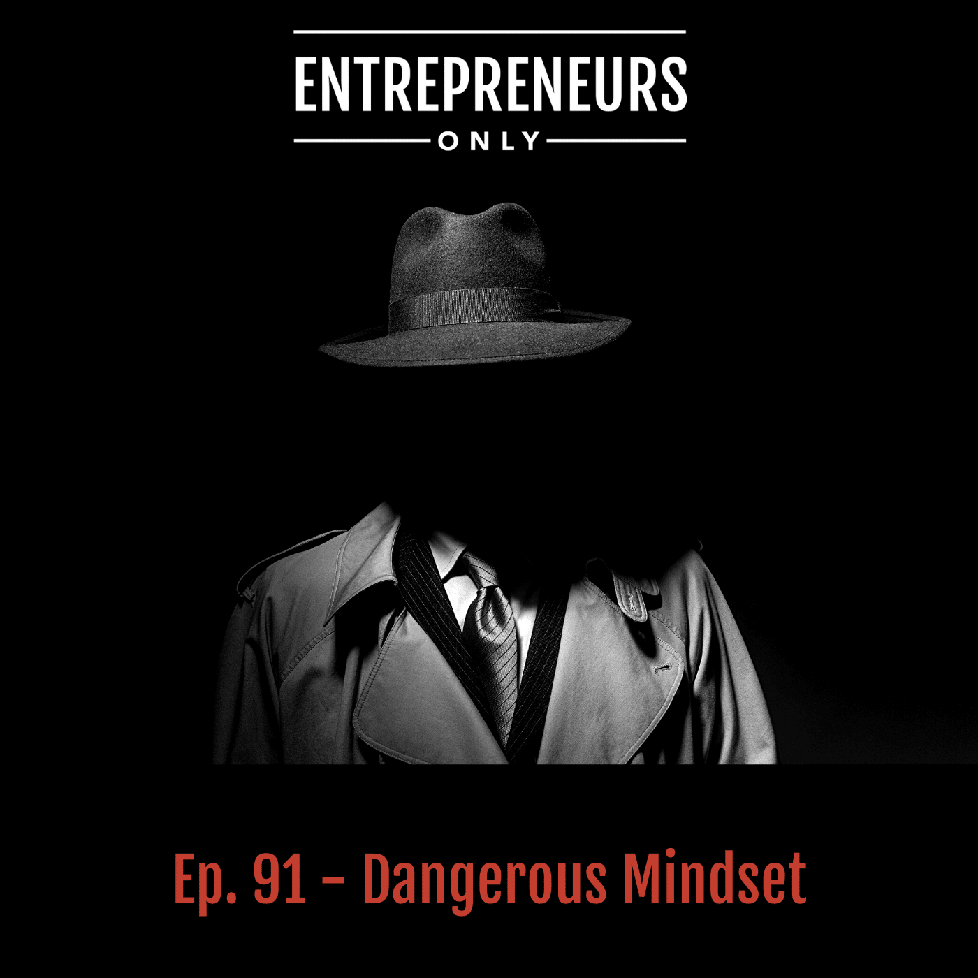 Ep. 91 Dangerous Mindset - Dave Moreno Coaching